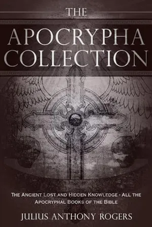 Book The Apocrypha Collection: The Ancient Lost and Hidden Knowledge - All the Apocryphal Books ...